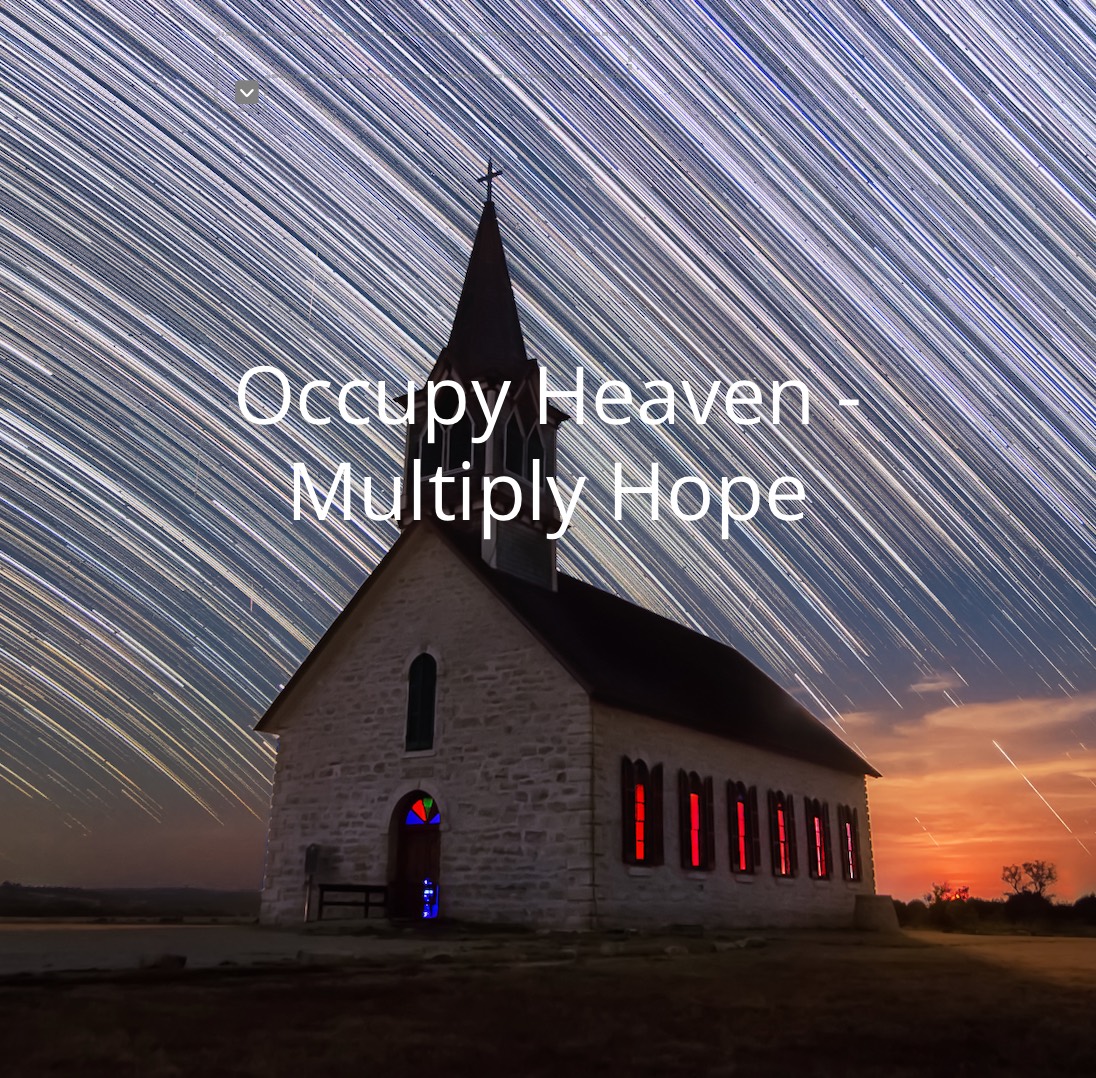 Occupy Heaven - Multiply Hope - Texas - Christian Leaders Institute