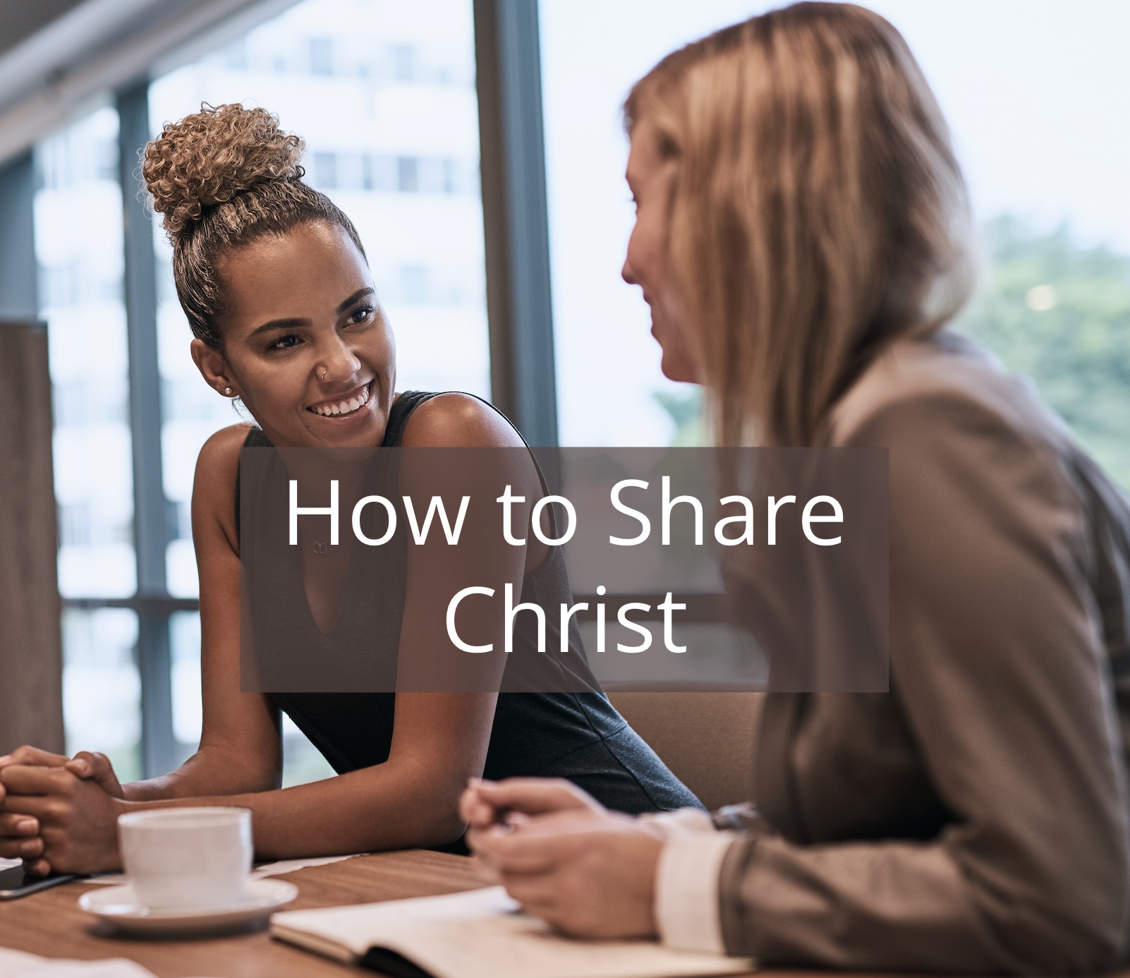 How to Share Christ - A Ministry Sciences Study - Christian Leaders Institute