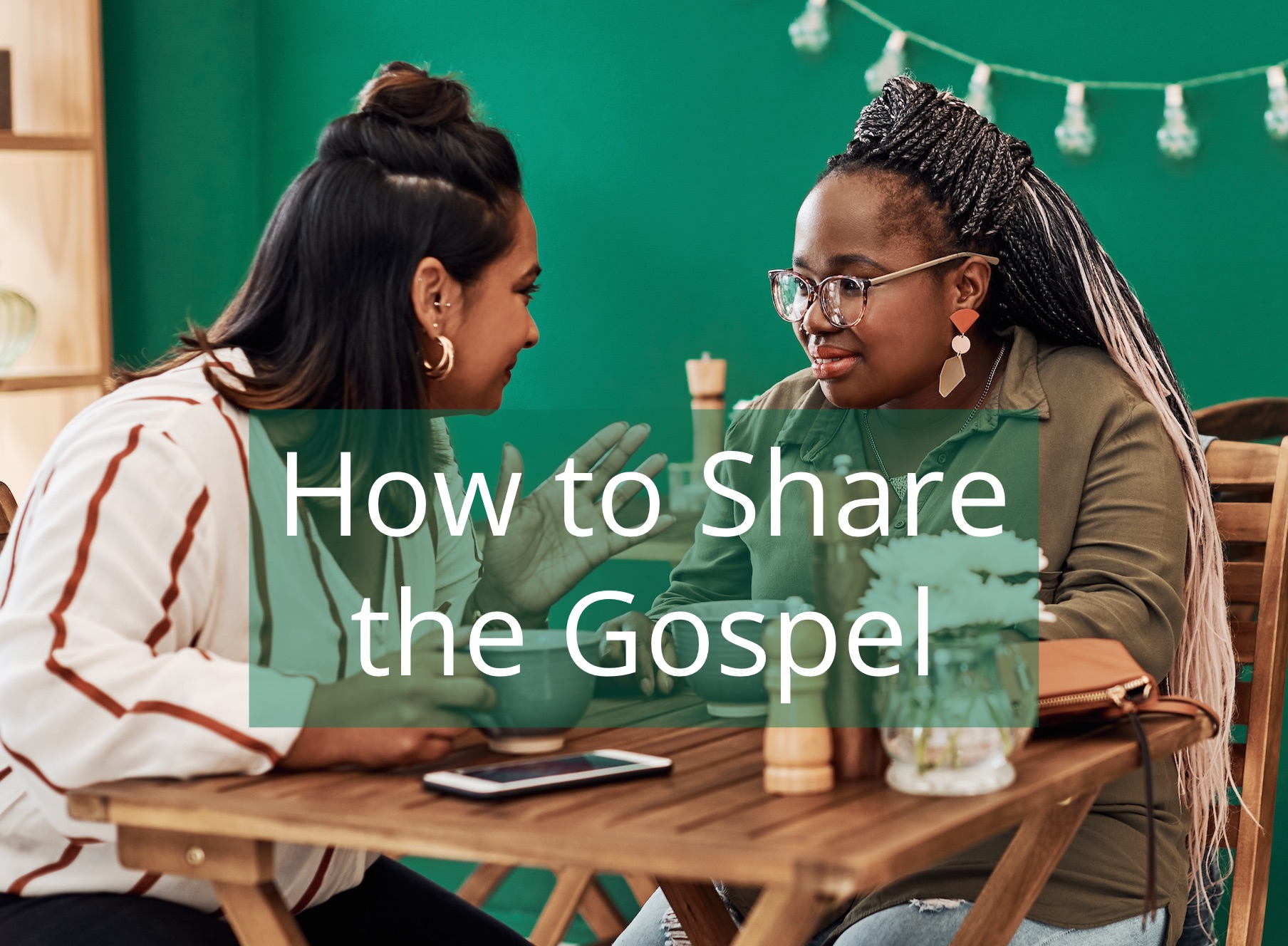 How to Share the Gospel - A Ministry Sciences Study - Christian Leaders Institute